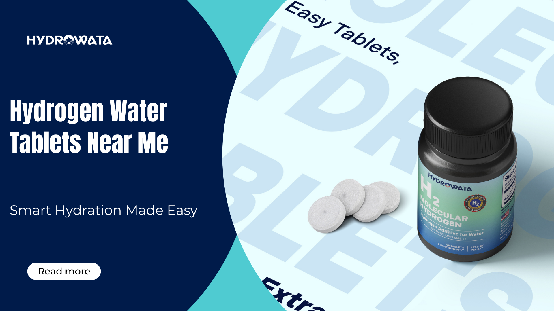 Hydrogen Water Tablets Near Me: Smart Hydration Made Easy – HydroWata