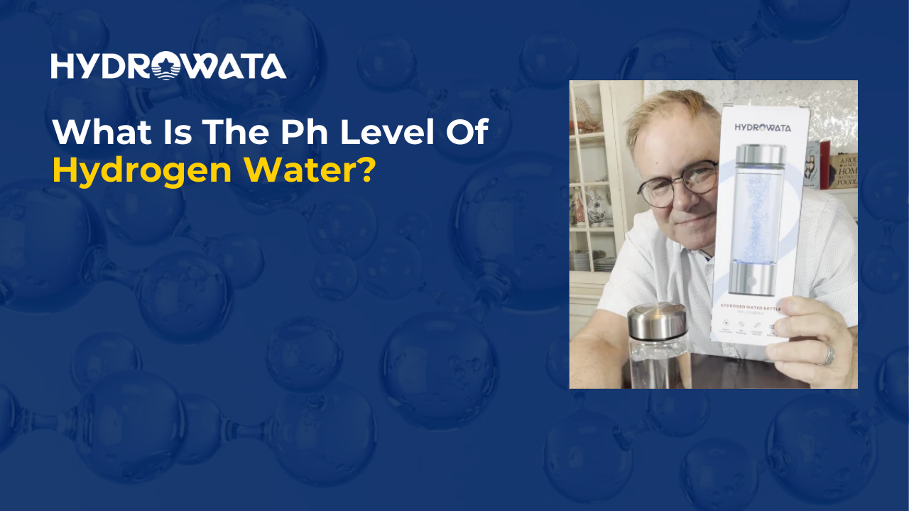 What Is The Ph Level Of Hydrogen Water? – HydroWata