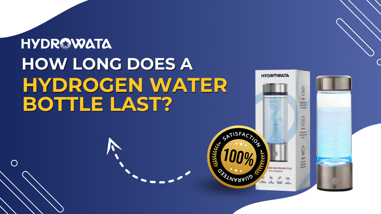 How Long Does A Hydrogen Water Bottle Last? – HydroWata