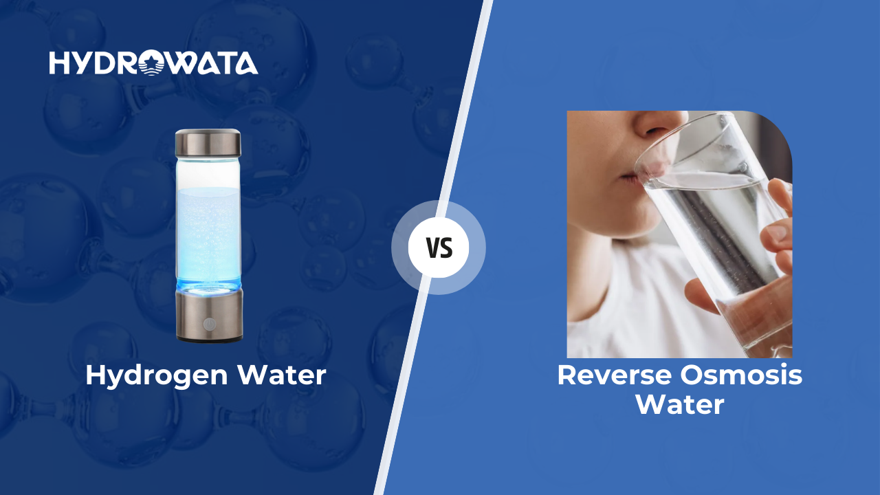 Hydrogen Water vs. Reverse Osmosis: Which One Is Better? – HydroWata